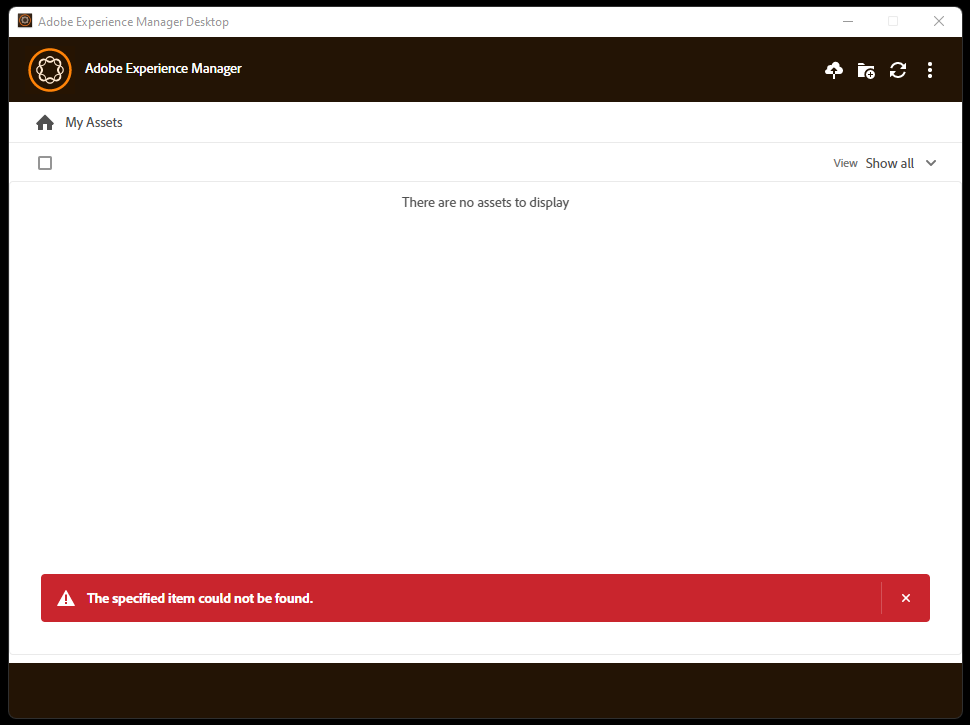AEM Desktop App: No Assets to Display - Adobe Experience League Community - 656013